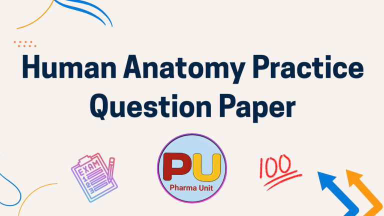 Human Anatomy and Physiology Question Paper – Pharma Unit